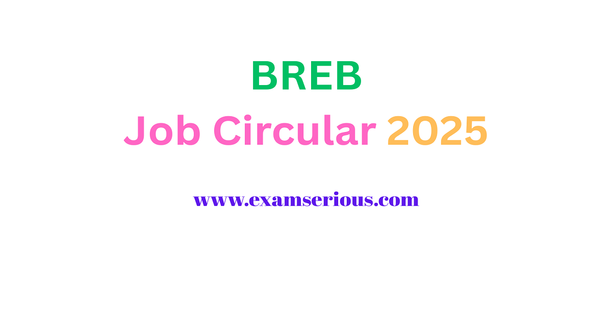BREB Job Circular 2025 - EXAM SERIOUS